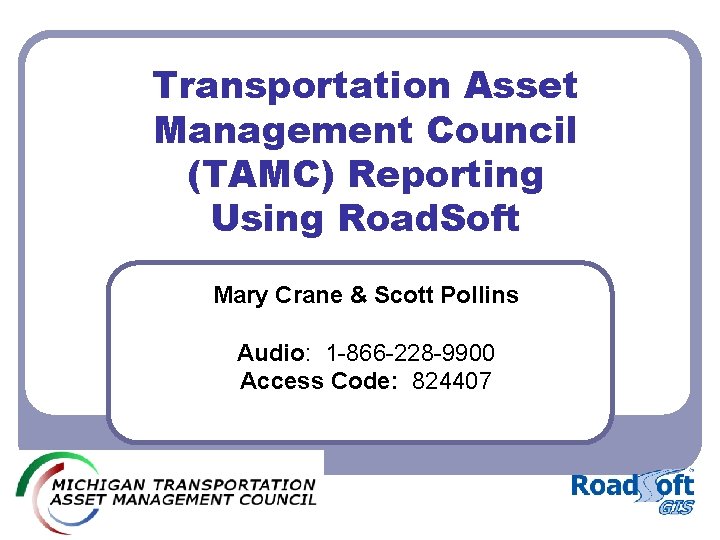 Transportation Asset Management Council TAMC Reporting Using Road