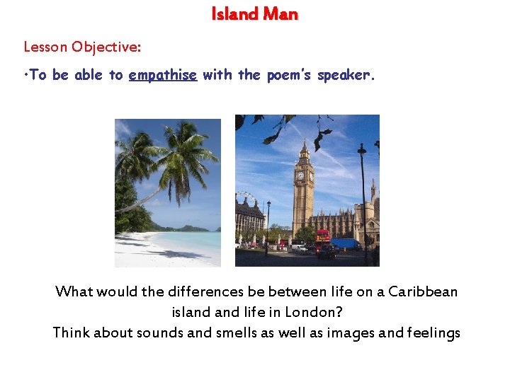 Lesson Objective Island Man To be able to