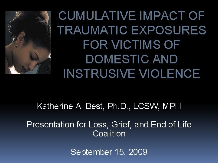 CUMULATIVE IMPACT OF TRAUMATIC EXPOSURES FOR VICTIMS OF