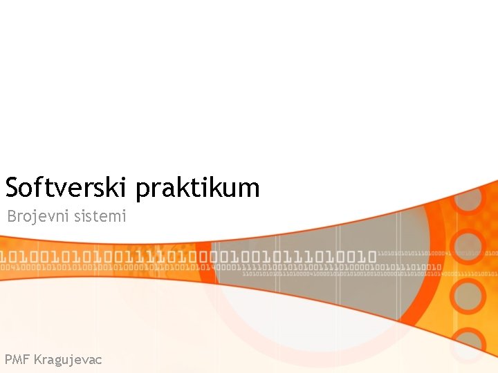 Softverski praktikum Brojevni sistemi PMF Kragujevac Brojevni sistemi