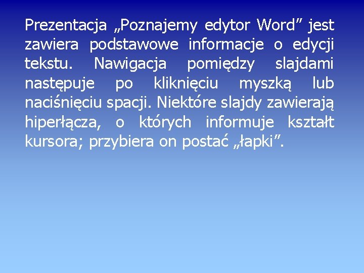 Poznajemy edytor tekstu Word W Prezentacja Poznajemy edytor