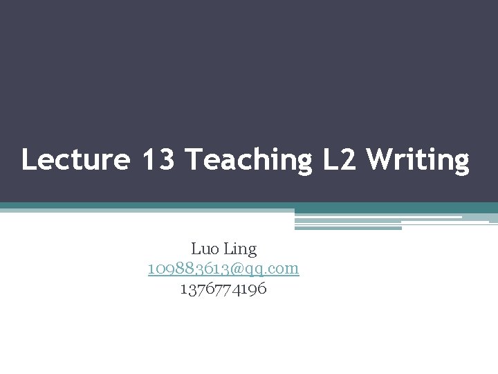 Lecture 13 Teaching L 2 Writing Luo Ling