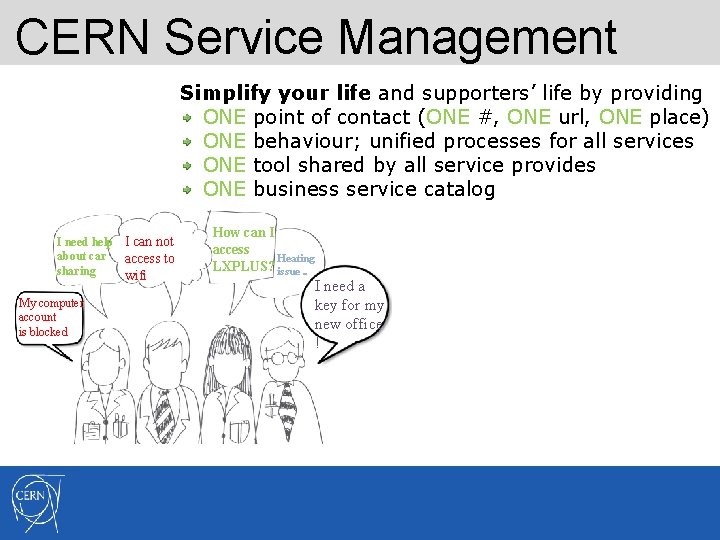 CERN Service Management Simplify your life and supporters