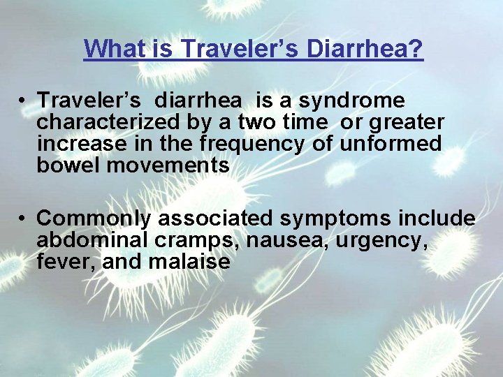 Survival of Selected Bacteria Causing Travelers Diarrhea in