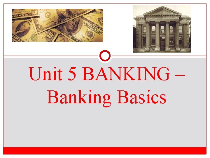 Unit 5 BANKING Banking Basics Do Now 1