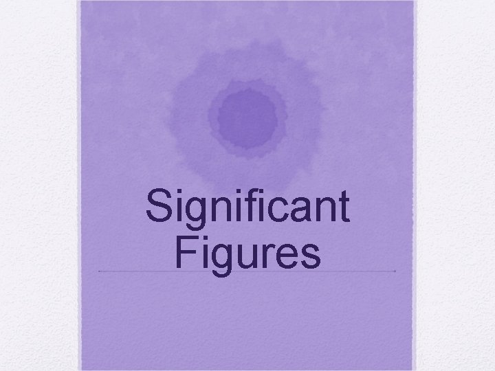 Significant Figures Warm Up How do you use