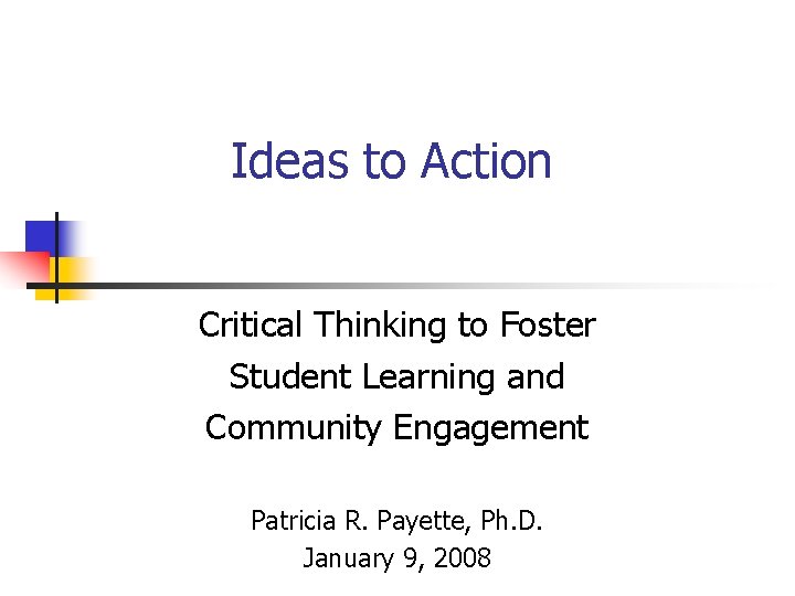 Ideas to Action Critical Thinking to Foster Student