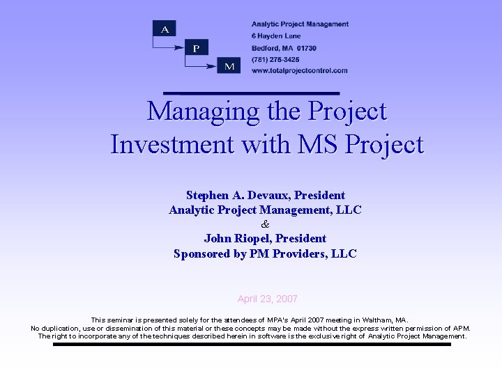 Managing the Project Investment with MS Project Stephen