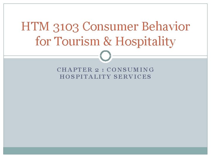 HTM 3103 Consumer Behavior for Tourism Hospitality CHAPTER