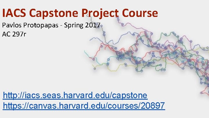 IACS Capstone Project Course Pavlos Protopapas Spring 2017