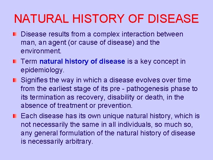 NATURAL HISTORY OF DISEASE Disease results from a