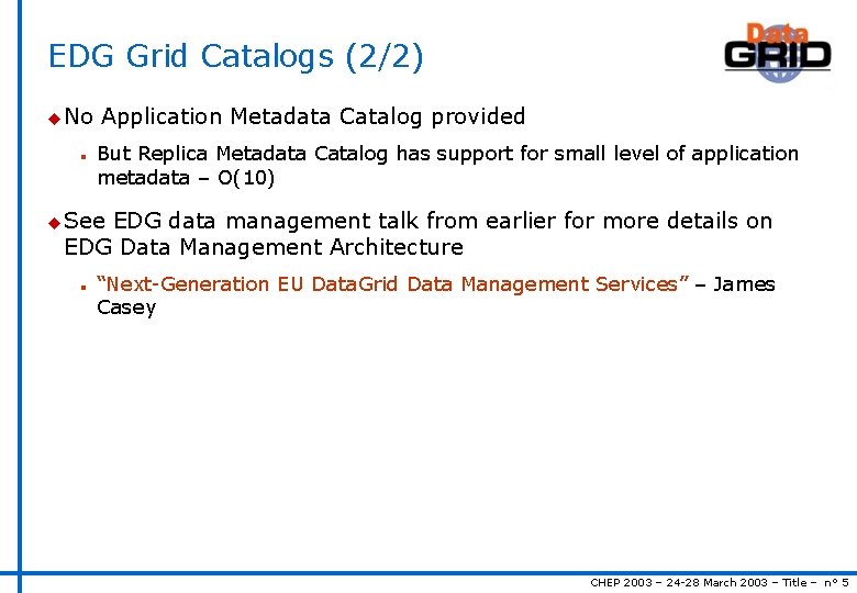 Grid Accessible File and Metadata Catalogs in the