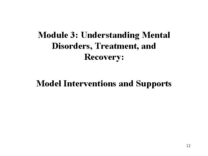 Module 3 Understanding Mental Disorders Treatment and Recovery