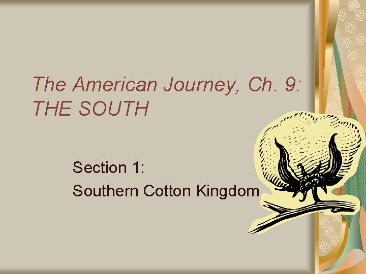 The American Journey Ch 9 THE SOUTH Section