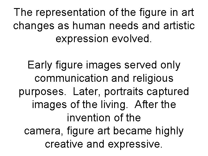 HISTORY OF THE FIGURE IN ART The representation