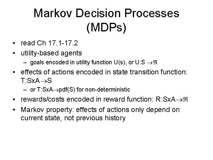 Markov Decision Processes MDPs read Ch 17 1