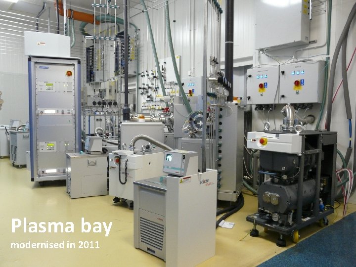 Plasma bay modernised in 2011 Sentech SI 500