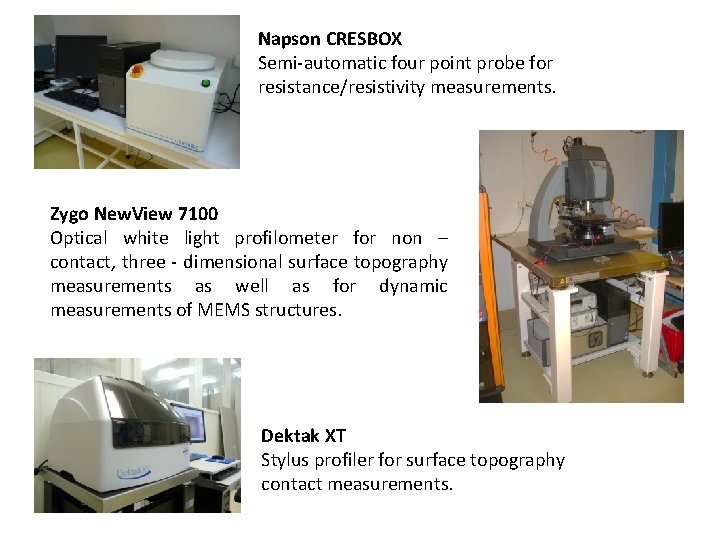 Plasma bay modernised in 2011 Sentech SI 500