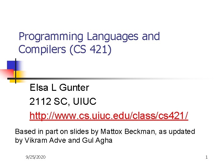 Programming Languages and Compilers CS 421 Elsa L