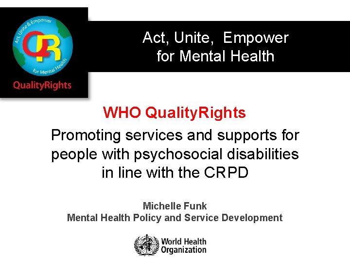 Act Unite Empower for Mental Health WHO Quality