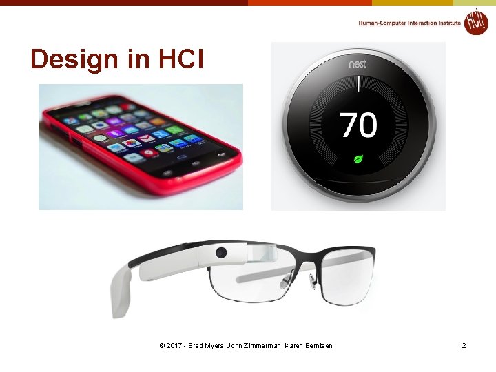 Lecture 5 Design in HCI Brad Myers Some