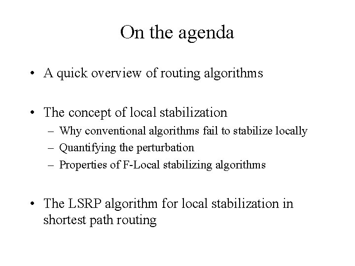 LSRP Local Stabilization in Shortest Path Routing Hongwei