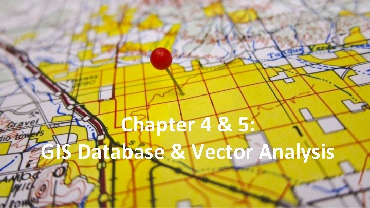 Chapter 4 5 GIS Database Vector Analysis Chapter