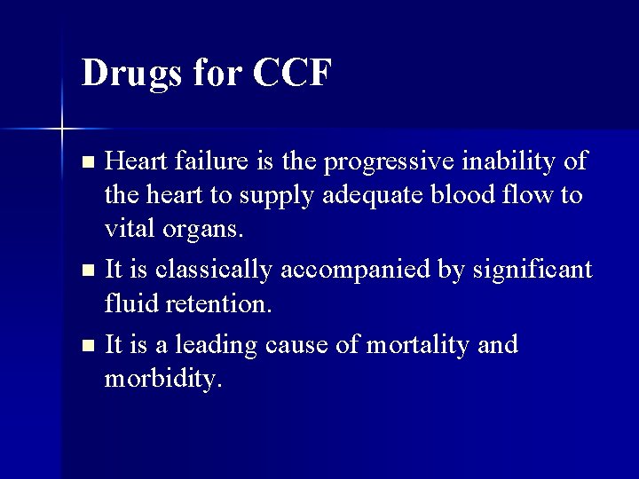 Drugs for CCF Heart failure is the progressive
