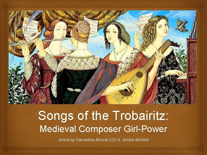 Songs of the Trobairitz Medieval Composer GirlPower Article