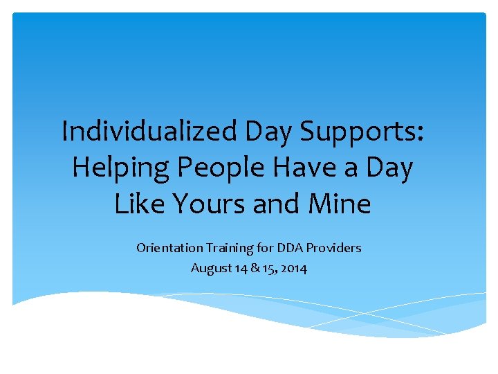 Individualized Day Supports Helping People Have a Day