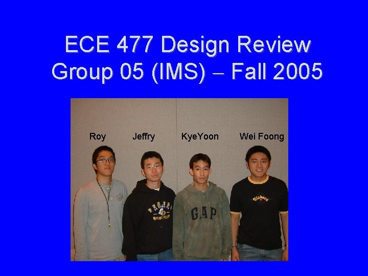 ECE 477 Design Review Group 05 IMS Fall