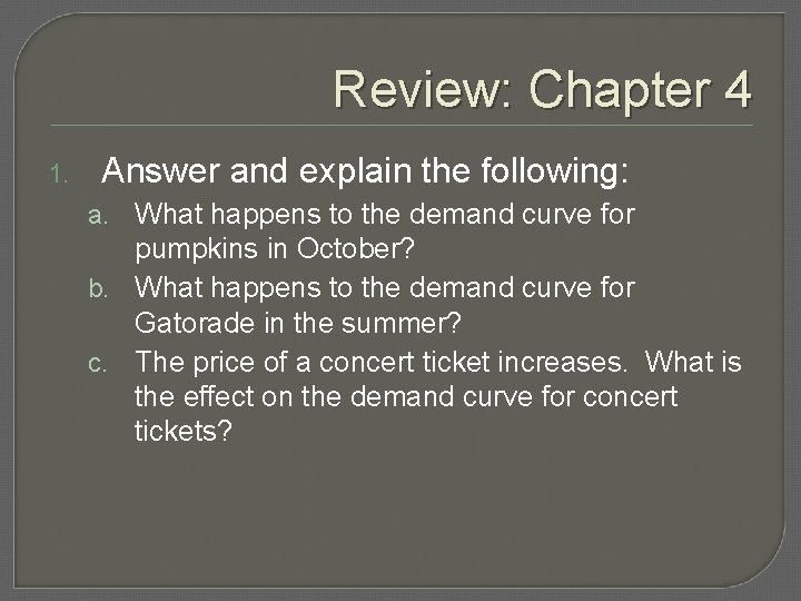 Review Chapter 4 1 Answer and explain the