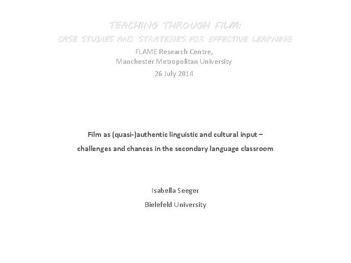 TEACHING THROUGH FILM CASE STUDIES AND STRATEGIES FOR