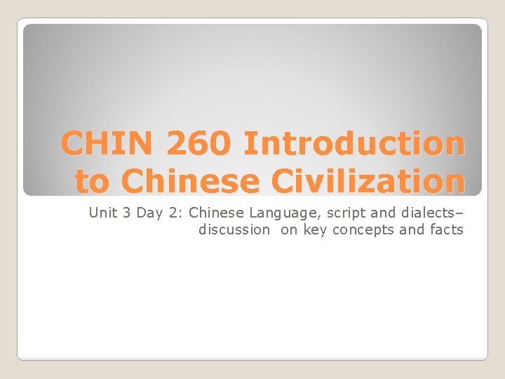 CHIN 260 Introduction to Chinese Civilization Unit 3