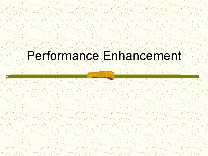 Performance Enhancement Introduction Improvement in the athletes condition
