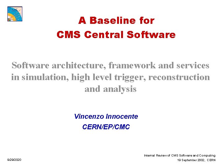 A Baseline for CMS Central Software architecture framework