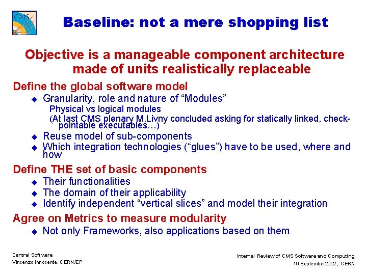 A Baseline for CMS Central Software architecture framework