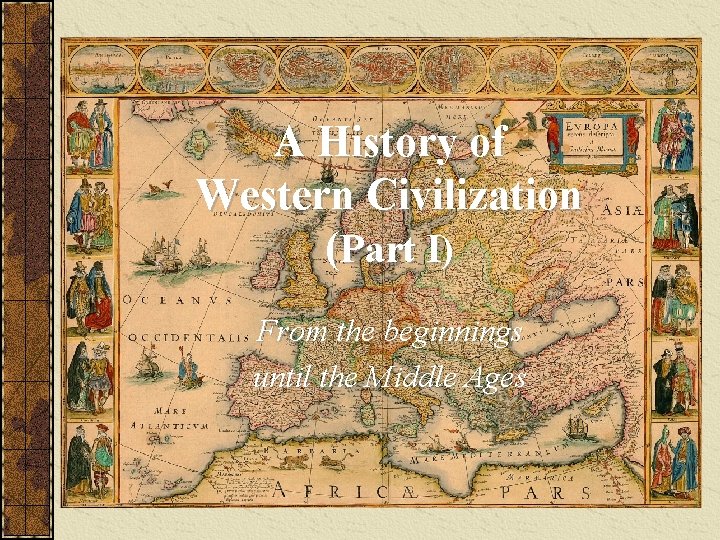 A History of Western Civilization Part I From