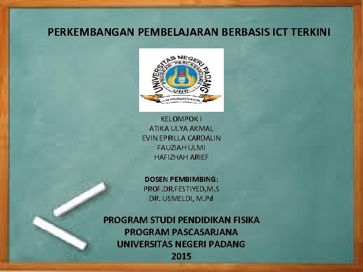 PERKEMBANGAN PEMBELAJARAN BERBASIS ICT TERKINI KELOMPOK I ATIKA