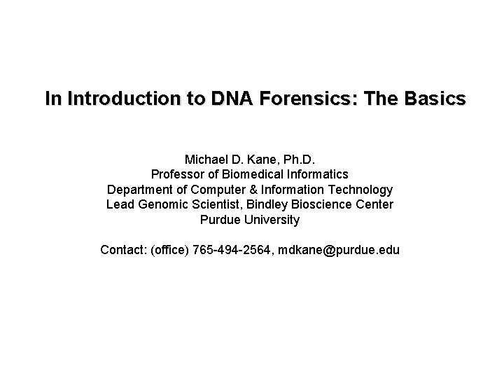 In Introduction to DNA Forensics The Basics Michael