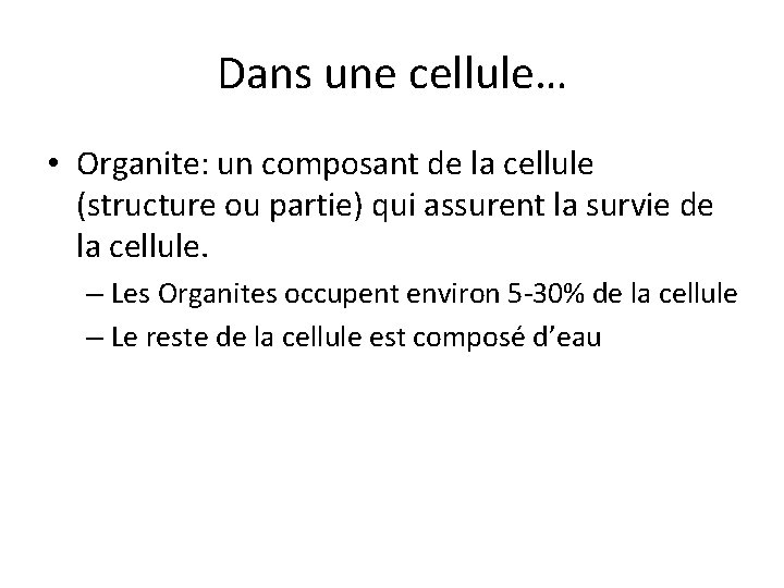 1 2 Les Cellules Dans une cellule Organite