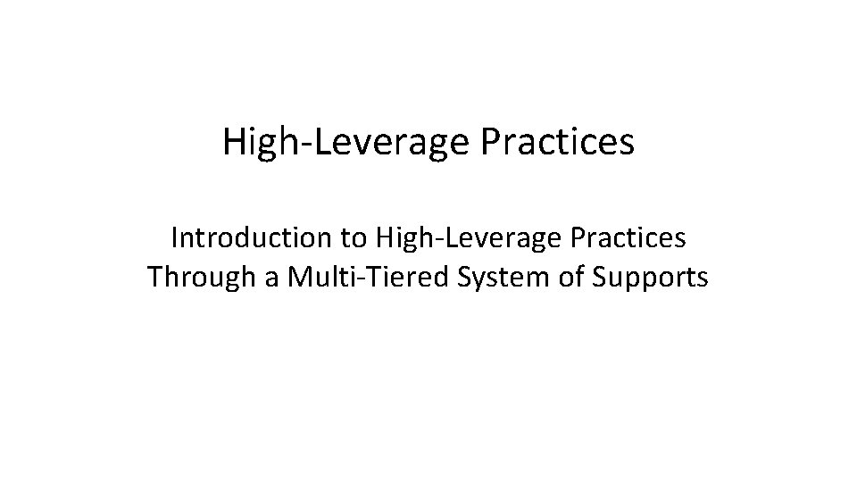 HighLeverage Practices Introduction to HighLeverage Practices Through a