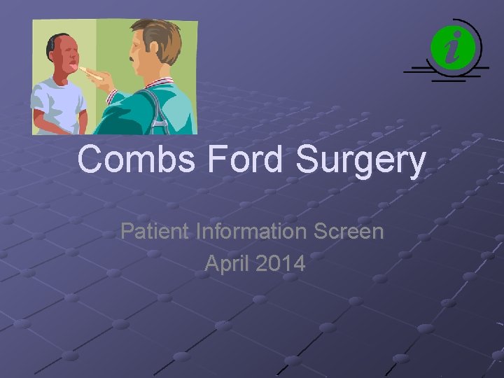 Combs Ford Surgery Patient Information Screen April 2014
