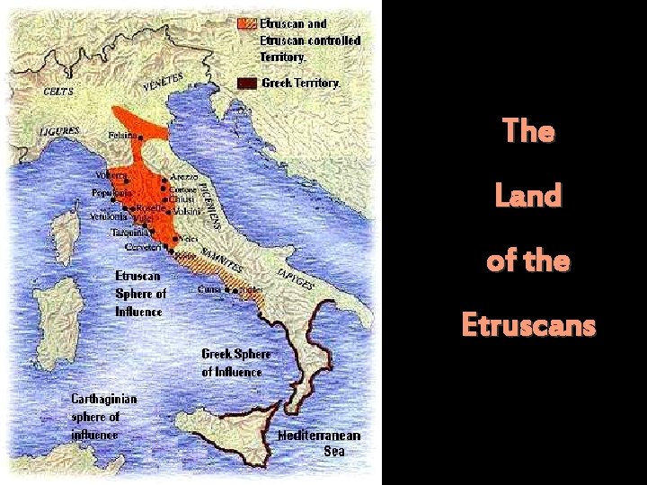 The Land of the Etruscans MANY OUTSIDE INFLUENCES