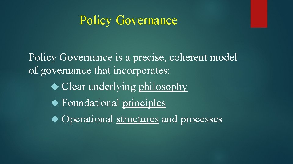 An Brief Orientation to Policy Governance Policy Governance
