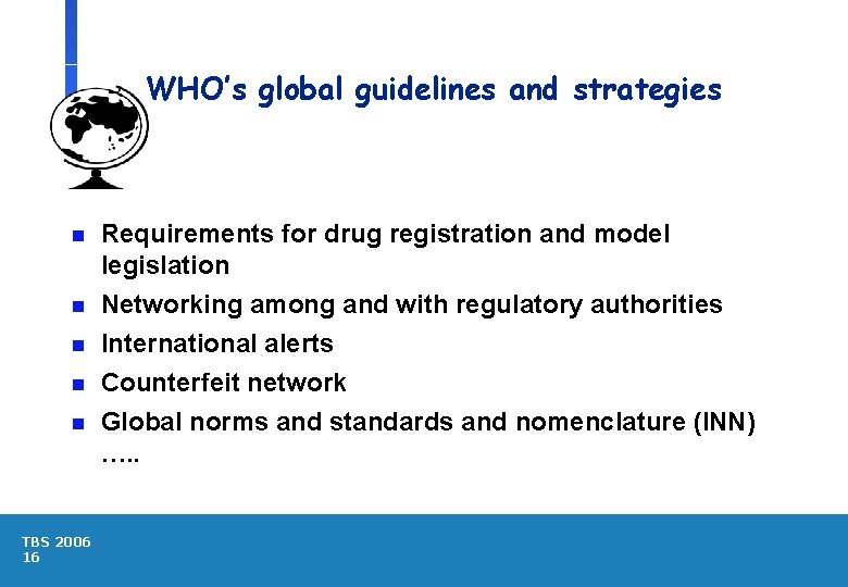 Drug regulation and quality assurance WHO normative functions