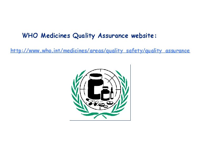 Drug regulation and quality assurance WHO normative functions