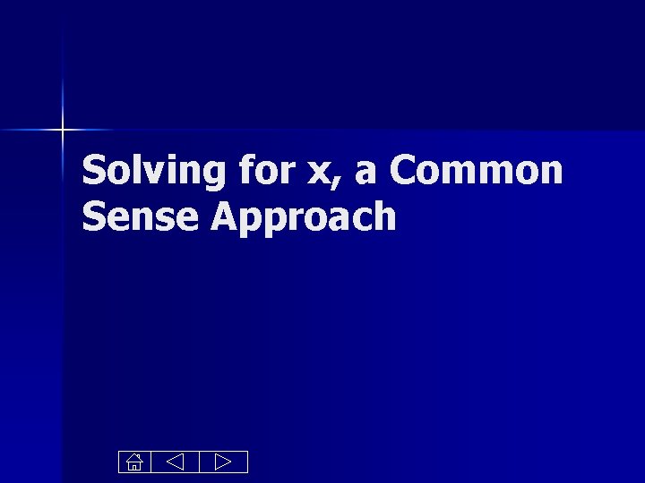 Solving for x a Common Sense Approach Purpose