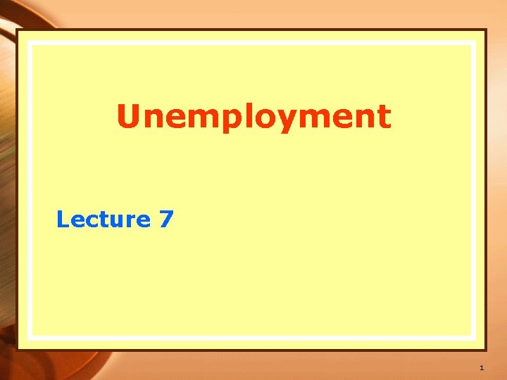 Unemployment Lecture 7 1 1920 30 the Great