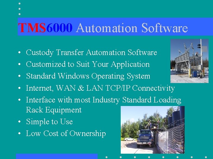 TMS 6000 Automation Solutions Our Product is Our